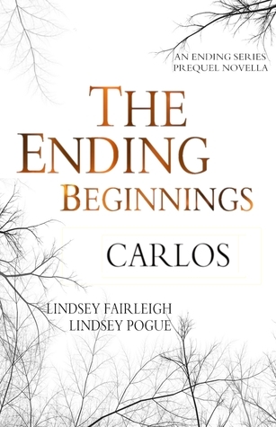 The Ending Beginnings: Carlos (The Ending, #0.1) by Lindsey Fairleigh ...