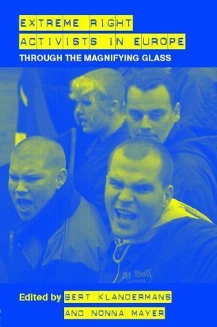 Extreme Right Activists in Europe: Through the magnifying glass by Bert ...