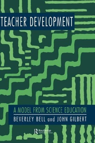 Teacher Development: A Model From Science Education by Beverley Bell ...