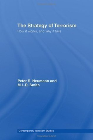 The Strategy of Terrorism: How it Works, and Why it Fails by Peter R ...