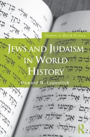 Jews and Judaism in World History by Howard N. Lupovitch | Goodreads