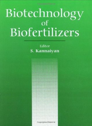 Biotechnology of Biofertilizers by Sadasivam Kannaiyan | Goodreads