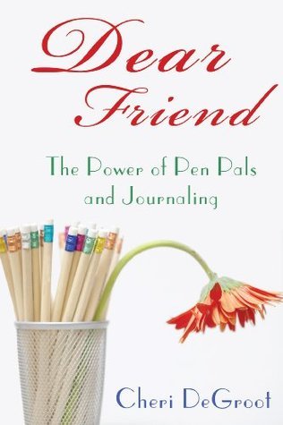 Dear Friend by Cheri Degroot | Goodreads