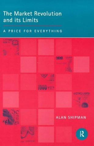 The Market Revolution and its Limits: A Price for Everything by Alan ...