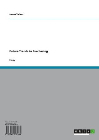 Future Trends in Purchasing by James Tallant | Goodreads