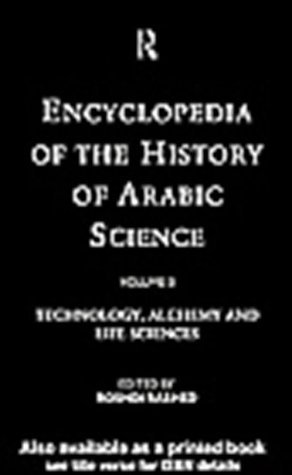 Encyclopedia of the History of Arabic Science: Volume 3 Technology ...