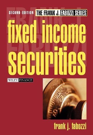 Fixed Income Securities by Frank J. Fabozzi | Goodreads