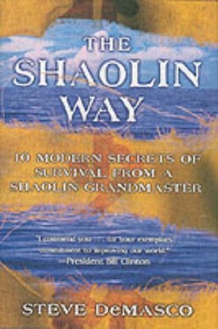 The Shaolin Way: 10 Modern Secrets of Survival from Shaolin Grandmaster ...