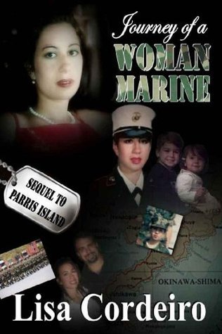 Journey Of A Woman Marine: Life, Love, And Travels During And After The ...