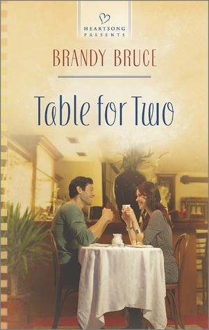 Table for Two (Heartsong Presents) by Brandy Bruce | Goodreads