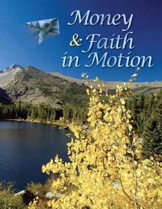 Money Faith in Motion by American Center for Credit Education | Goodreads