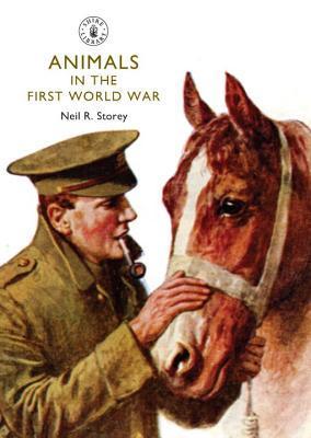 Animals in the First World War (Shire Library, 790) by Neil R. Storey ...