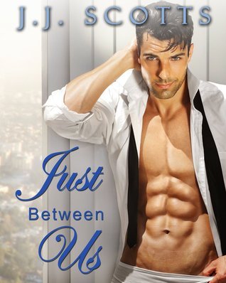 Just Between Us by J.J. Scotts | Goodreads