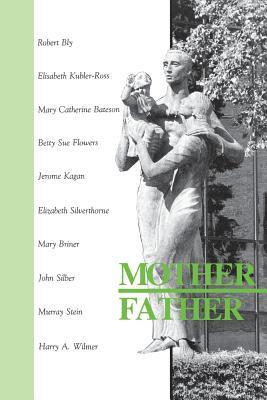 Mother Father by Harry A. Wilmer | Goodreads
