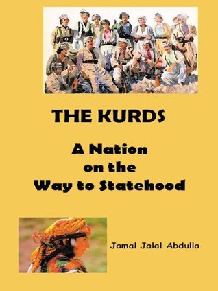 The Kurds: A Nation on the Way to Statehood by Jamal Jalal Abdulla ...