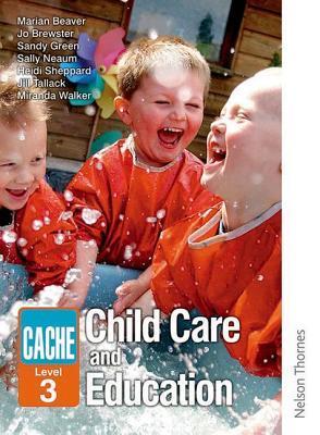 CACHE Level 3 Child Care and Education by Marian Beaver | Goodreads