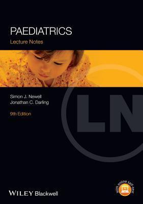 Paediatrics (Lecture Notes) by Simon Newell | Goodreads