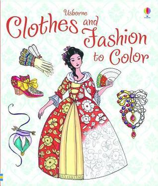 Clothes and Fashion to Color (Patterns to Color) by Ruth Brocklehurst ...