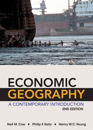 Economic Geography: A Contemporary Introduction, 2nd Edition by Neil M ...