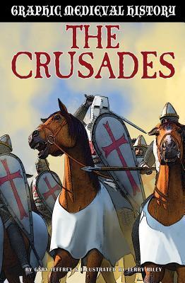 Crusades (Graphic Medieval History) by Gary Jeffrey | Goodreads