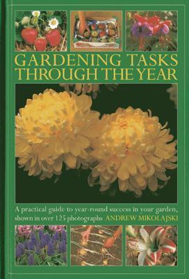 Gardening Tasks Through The Year: A Practical Guide to Year-Round ...