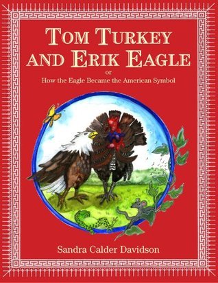 Tom Turkey And Erik Eagle by Sandra Calder Davidson | Goodreads