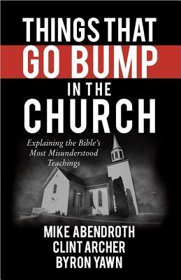 Things That Go Bump in the Church: Explaining the Bible's Most ...