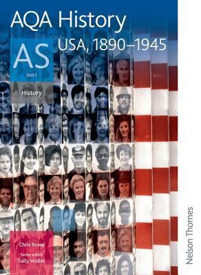 AQA History AS: Unit 1 - USA, 1890-1945 by Chris Rowe | Goodreads