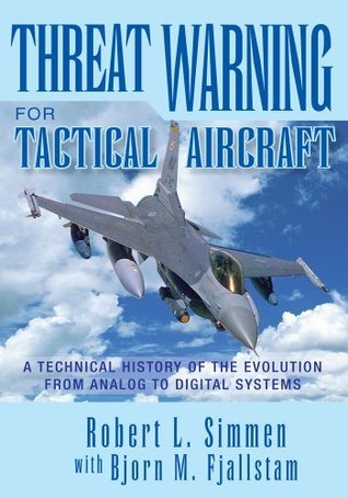 Threat Warning for Tactical Aircraft:A Technical History of the ...