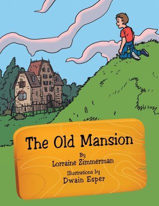 The Old Mansion by Lorraine Zimmerman | Goodreads