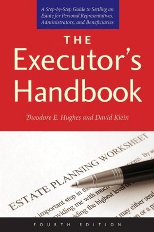 The Executor's Handbook: A Step-by-Step Guide to Settling an Estate for Personal Representatives ...