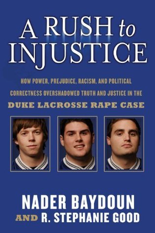 A Rush to Injustice: How Power, Prejudice, Racism, and Political ...
