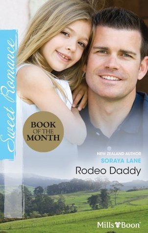 Rodeo Daddy (Rugged Ranchers) by Soraya M. Lane | Goodreads