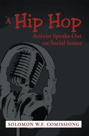 A Hip Hop Activist Speaks Out on Social Issues by Solomon W.F ...
