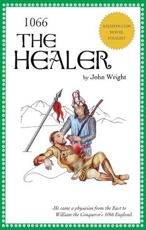 1066 The Healer (1066 Wright History Book 1) by John Wright | Goodreads