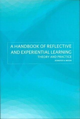 A Handbook of Reflective and Experiential Learning: Theory and Practice ...