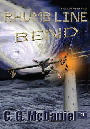 Rhumb Line Bend: A Krewe Of Jupiter Novel by C.R. McDaniel | Goodreads