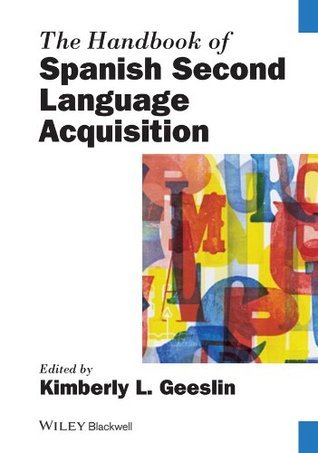 The Handbook of Spanish Second Language Acquisition by Kimberly L ...
