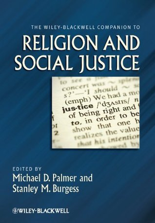 The Wiley-Blackwell Companion to Religion and Social Justice by Michael ...