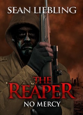 The Reaper: No Mercy by Sean Liebling | Goodreads