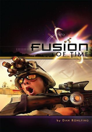Fusion of Time by Dan Rohlfing | Goodreads