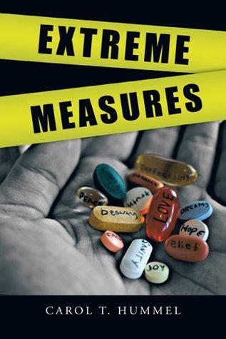 Extreme Measures by Carol T. Hummel | Goodreads