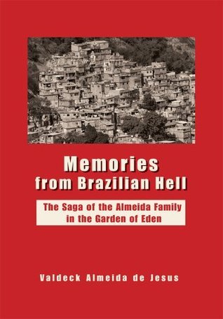 Memories from Brazilian Hell: The Saga of the Almeida Family in the ...