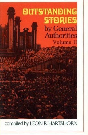 Outstanding Stories by General Authorities, vol. 2 by Leon R. Hartshorn ...
