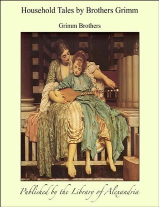 The Brothers Grimm Fairy Tales by Jacob Grimm | Goodreads