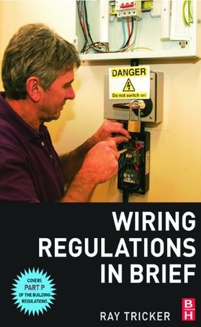 Wiring Regulations in Brief: A Complete Guide to the Requirements of ...