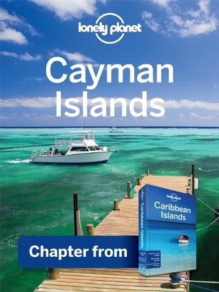 Lonely Planet Cayman Islands: Chapter from Caribbean Islands Travel ...