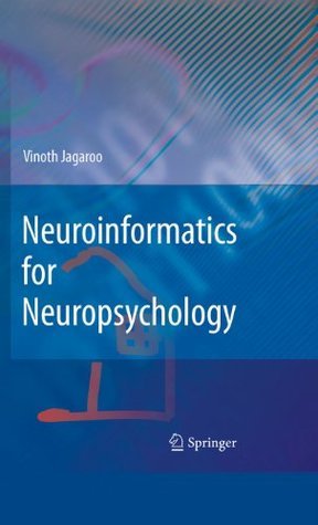 Neuroinformatics for Neuropsychology by Vinoth Jagaroo | Goodreads