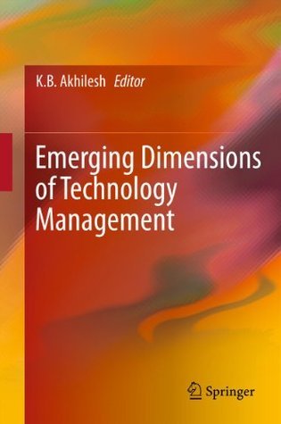 Emerging Dimensions of Technology Management by K.B. Akhilesh | Goodreads