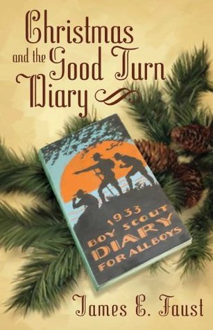 Christmas and the Good Turn Diary by James E. Faust | Goodreads